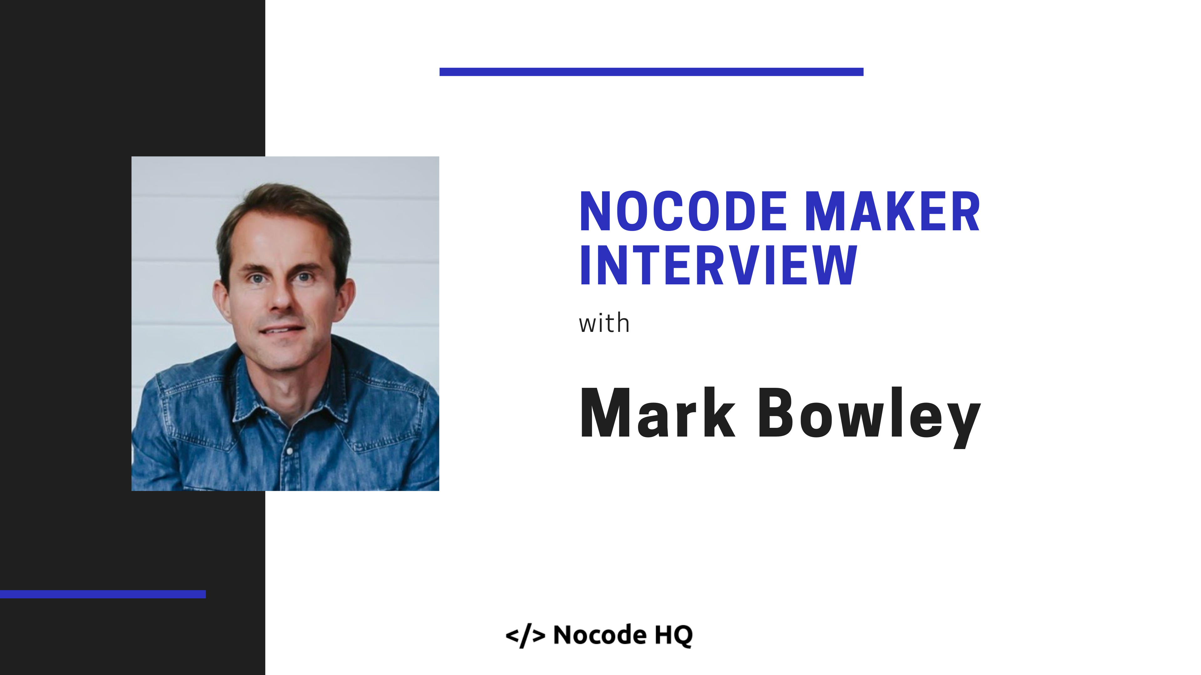 Interview with Mark Bowley